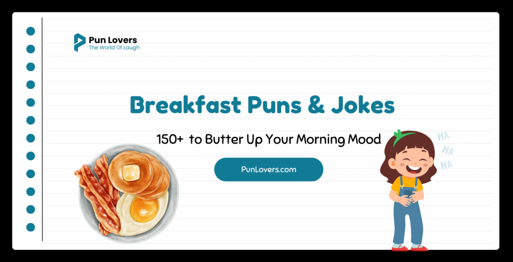 150+ Breakfast Puns and jokes to Butter Up Your Morning Mood – Pun Lovers
