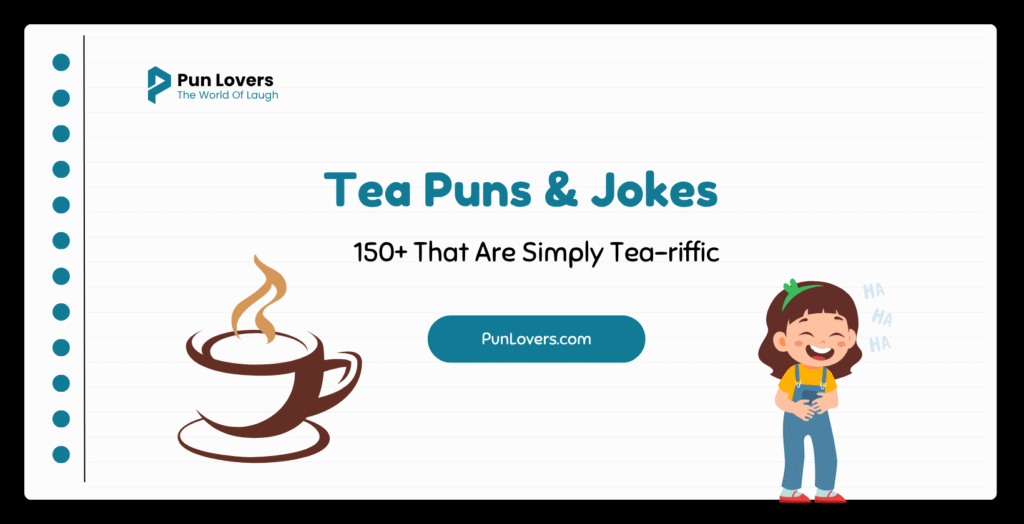 150+ Tea Puns That Are Simply Tea-riffic – Pun Lovers